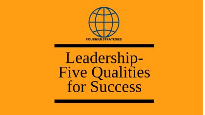 Leadership - Five Qualities for Success.